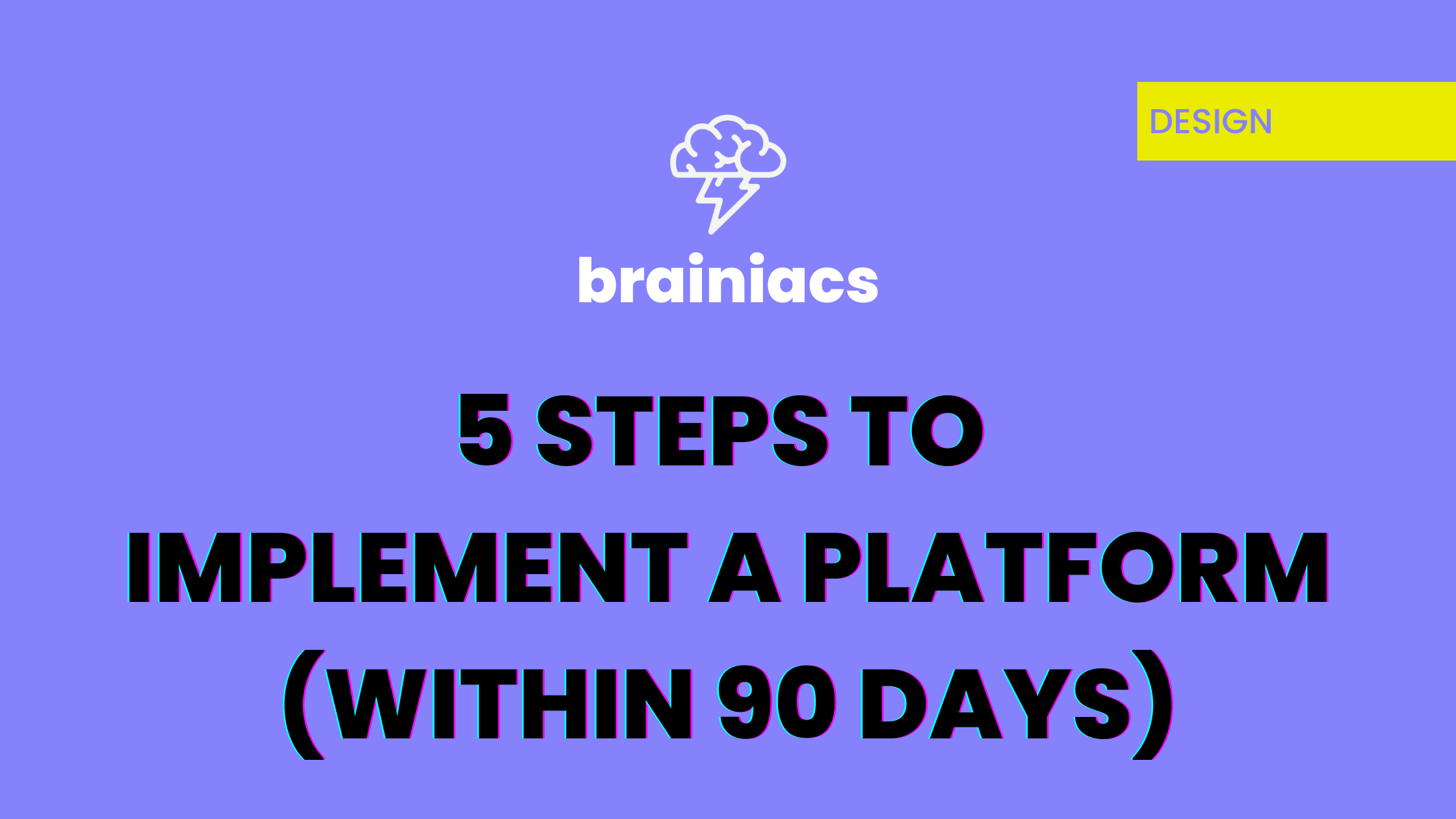 Five steps to implement a platform (within 90 days) Five steps to implement a platform (within 90 days)